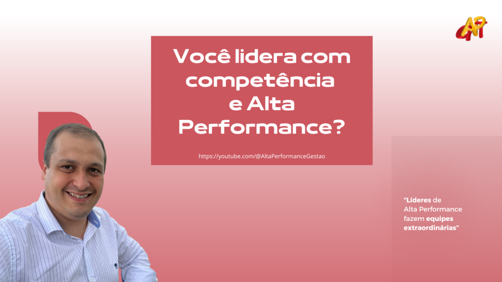 Você lidera com competência e Alta Performance? – Alta Performance